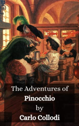 The Adventures of Pinocchio by Carlo Collodi: The Original 1926 English Translation by Carol ...