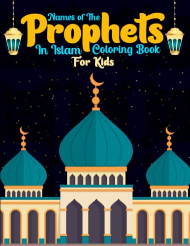 Names of the prophets in Islam Coloring Book For Kids: Islamic Coloring ...