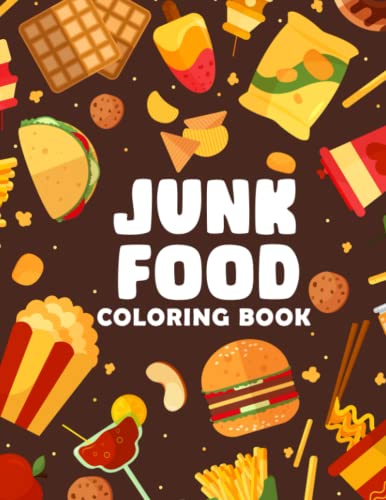 Junk Food Coloring Book: Tasty and Enjoy with 25+ Illustrations ...