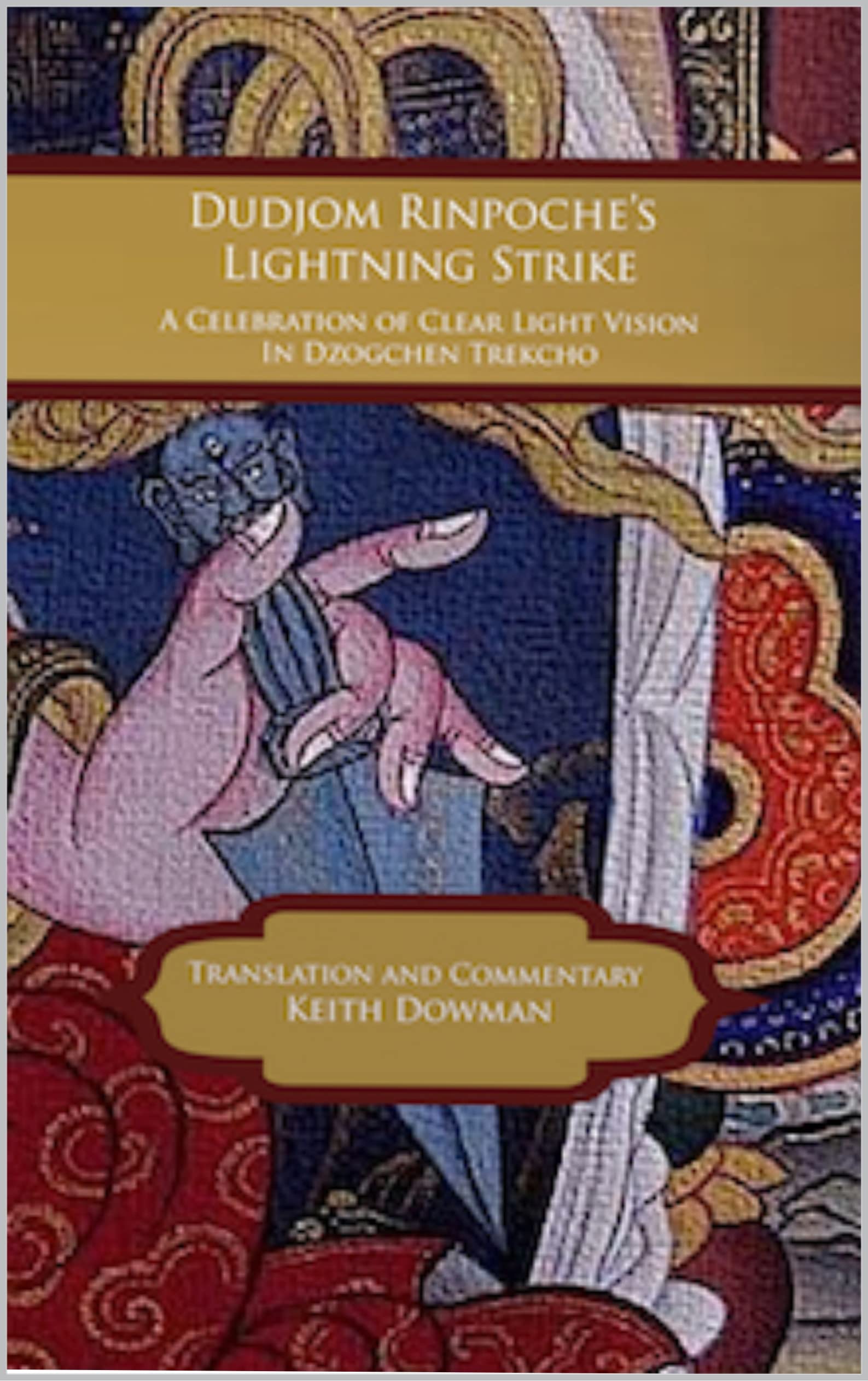 Dudjom Rinpoche's Lightning Strike: The Celebration of Clear Light ...