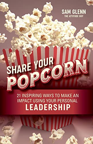 Share Your Popcorn: 21 Inspiring Ways to Make a Difference Through ...