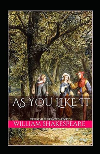 As You Like It : Finest (illustrated) Edition by William Shakespeare ...
