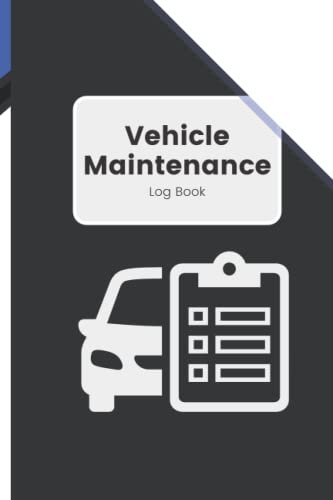 Vehicle Maintenance Log Book: Car Repair Journal / Automotive Service ...