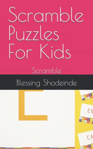Scramble Puzzles For Kids: Scramble by BLESSING SHODEINDE | Goodreads