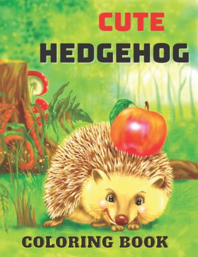 Cute Hedgehog Coloring Book: Coloring Book For Kids and Adults ...