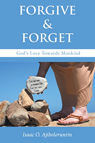 Forgive & Forget by Isaac O. Ajibolorunrin | Goodreads