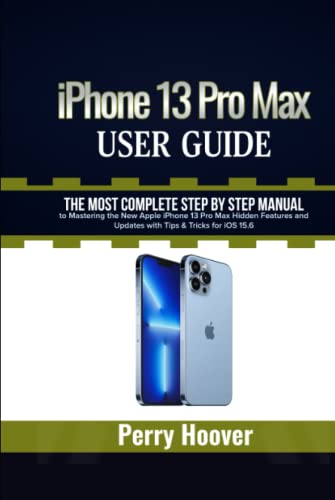 iPhone 13 Pro Max User Guide: The Most Complete Step by Step Manual to ...