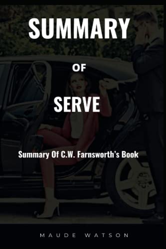 SUMMARY Serve by C.W. Farnsworth by Maude Watson | Goodreads