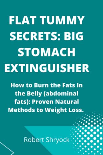 FLAT TUMMY SECRETS: BIG STOMACH EXTINGUISHER: How to Burn the Fats In ...