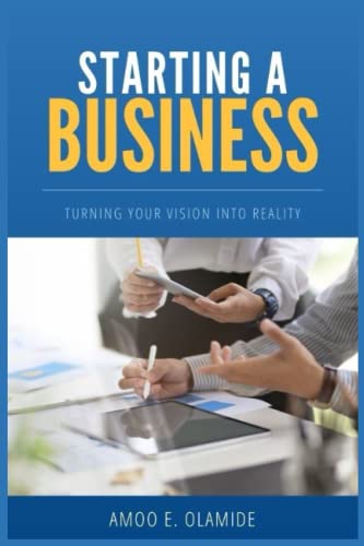 STARTING A BUSINESS: The Guide to Launching a Successful Small Business ...