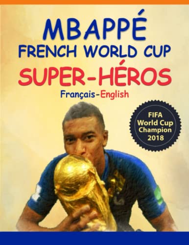 The MBAPPE French World Cup SUPER-HERO: Soccer Bilingual French ...