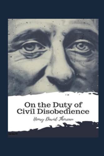 On the Duty of Civil Disobedience Annotated by Henry David Thoreau ...
