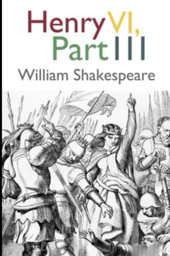 Henry VI, Part 3 by William Shakespeare | Goodreads