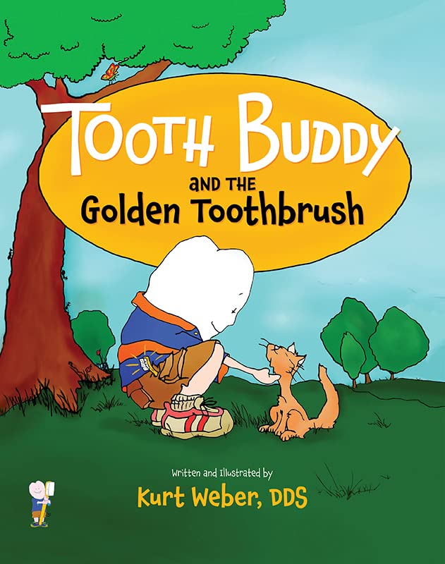 Tooth Buddy and the Golden Toothbrush by Kurt Weber DDS | Goodreads