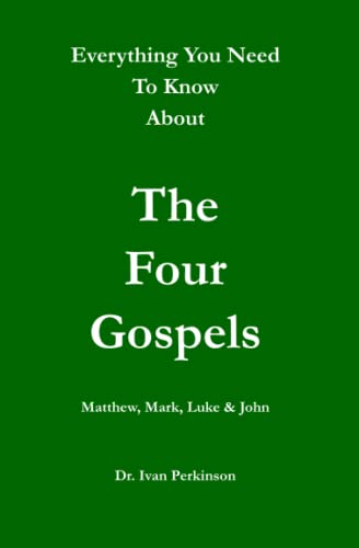 Everything You Need to Know About The Four Gospels: Matthew, Mark, Luke ...