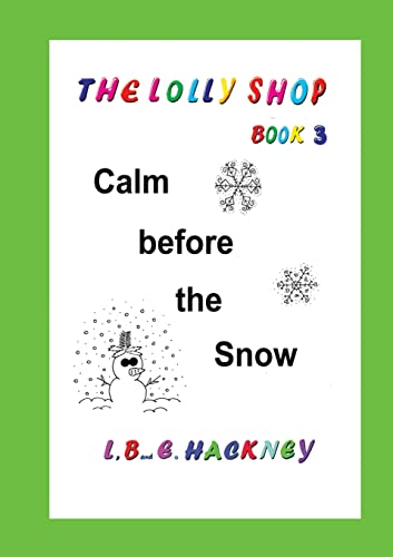 The Lolly Shop, Calm before the Snow: Calm before the Snow by L B E ...