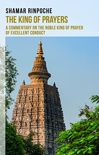 The King of Prayers: A Commentary on The Noble King of Prayers of ...