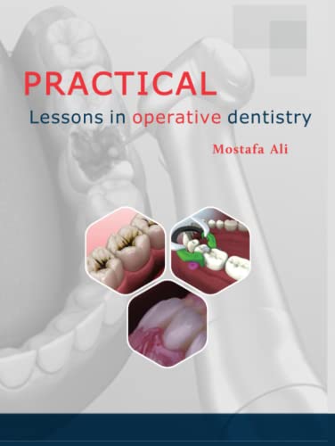 Practical lessons in operative dentistry: operative and restorative ...