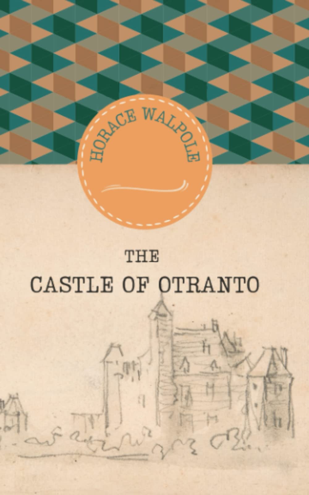 The castle Of Otranto (annotated): Completed with annotate by Horace ...