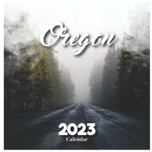 Oregon 2023 Calendar: A Monthly and Weekly 12 Months Calendar 2023 With ...