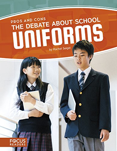 The Debate about School Uniforms (Pros and Cons by Rachel Seigel ...