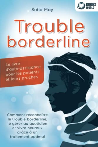 Trouble borderline - Le livre d'auto-assistance pour les patients et ...