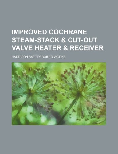 Improved Cochrane steam-stack & cut-out valve heater & receiver by ...