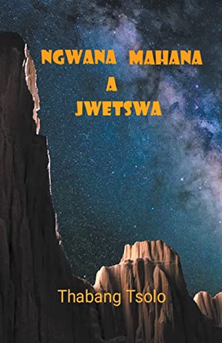 Ngwana mahana a jwetswa (Southern Sotho Edition) by Thabang Tsolo ...