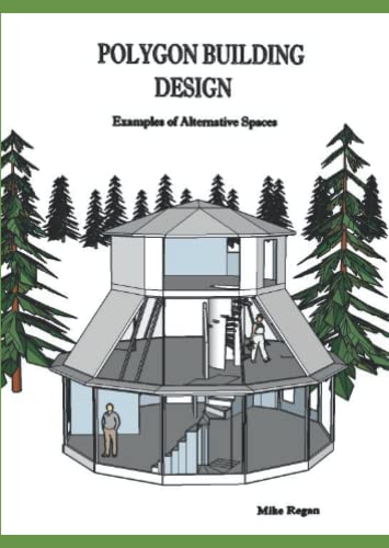 Polygon Building Designs: Examples of Alternative Spaces by Mike Regan ...