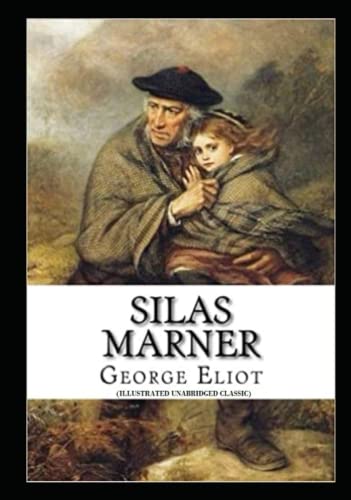 Silas Marner: Illustrated (Unabridged Classic) by George Eliot | Goodreads