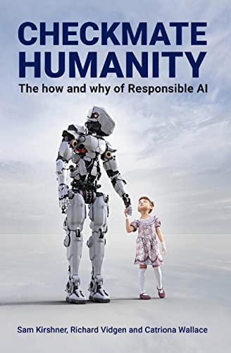 Checkmate Humanity: The how and why of responsible AI by Sam Krishner ...