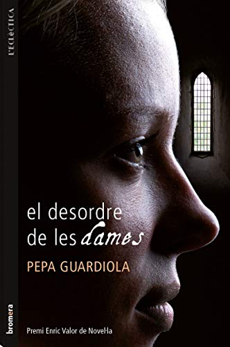 El desordre de les dames by Pepa Guardiola | Goodreads