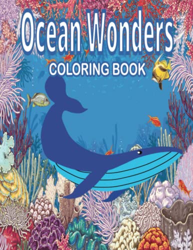 Ocean Wonders Coloring Book: An Adult Coloring Book featuring Relaxing ...