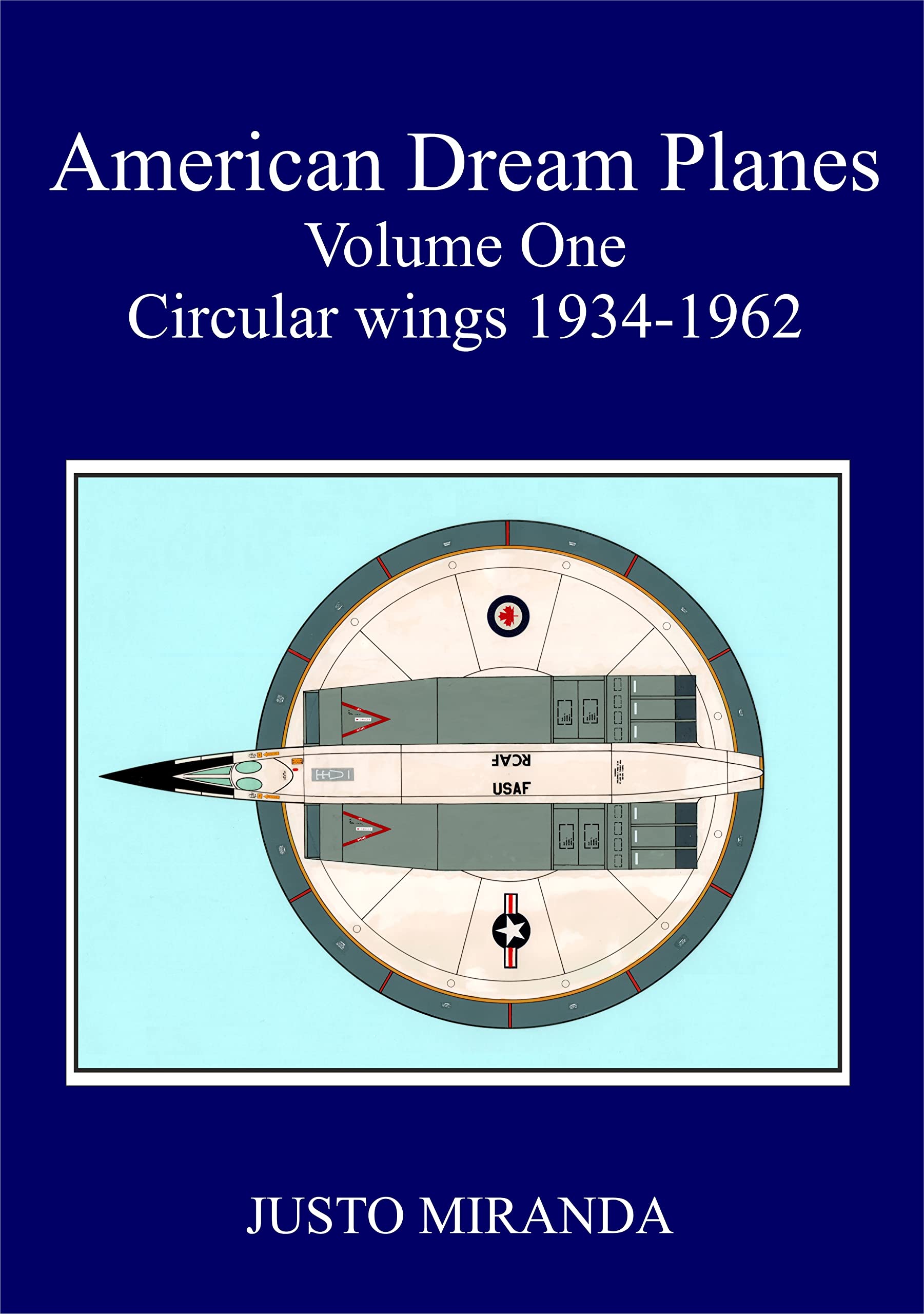 American Dream Planes Volume One: Circular Wings 1934 - 1962 by Justo ...