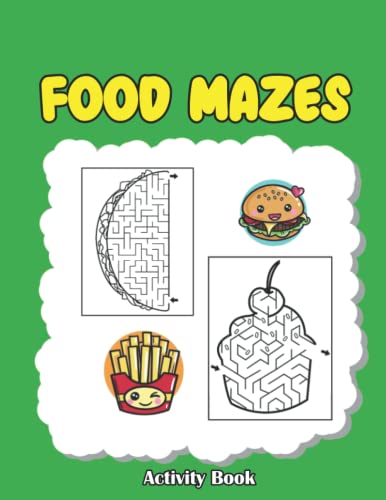 Food Mazes Activity Book: Lovely Designs Of Food With Wonderful Maze ...