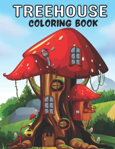 Treehouse Coloring Book: A Coloring Book featuring with 30 original ...