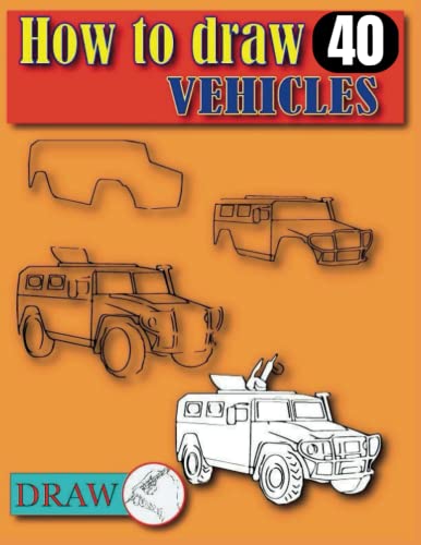 How To Draw Vehicles: With Step By Step Illustrations. Learn To Draw ...