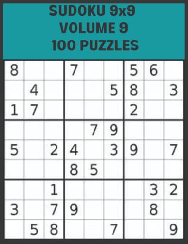SUDOKU 9x9 VOLUME 9 100 PUZZLES: 100 Sudoku Puzzles | 100 Solutions to ...