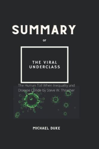 The Book Note and Guide Of The Viral Underclass:: The Human Toll When ...
