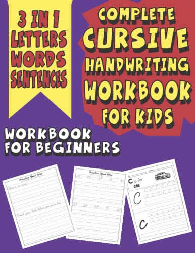 Complete Cursive Handwriting Workbook for Kids: 3-In-1 Writing Practice ...