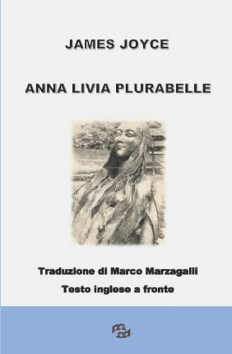 Anna Livia Plurabelle: Finnegans Wake (Traduzioni da Joyce) by James Joyce | Goodreads