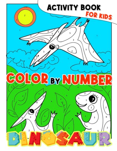 Dinosaur Color By Number Activity Book For Kids: Color Your Favorite ...