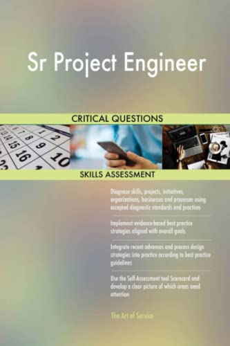 Sr Project Engineer Critical Questions Skills Assessment by The Art of ...