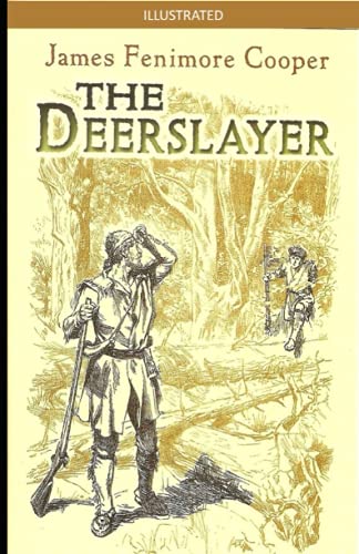 The Deerslayer (Illustrated) by James Fenimore Cooper | Goodreads