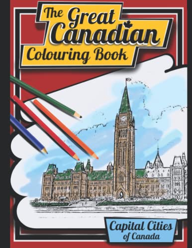 The Great Canadian Colouring Book: Capital Cities of Canada by Kris B ...