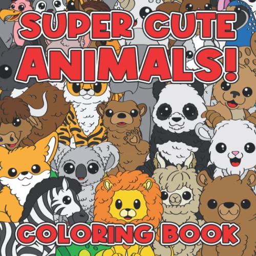 Super Cute Animals! Coloring Book: 30 Adorable Kawaii Style Cartoon ...