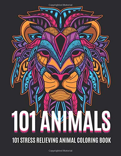 101 ANIMALS, 101 STRESS RELIEVING ANIMAL COLORING BOOK: Animal Coloring ...
