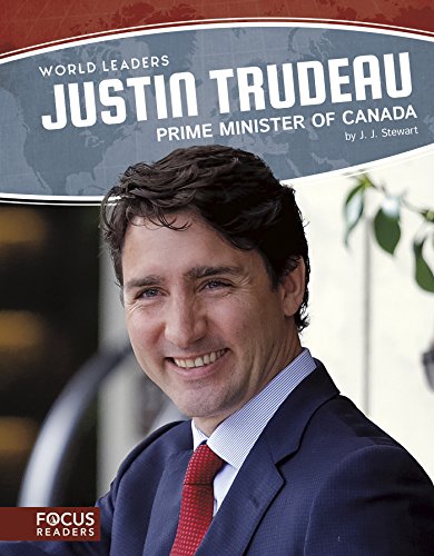 Justin Trudeau: Prime Minister of Canada (World Leaders by J. J ...