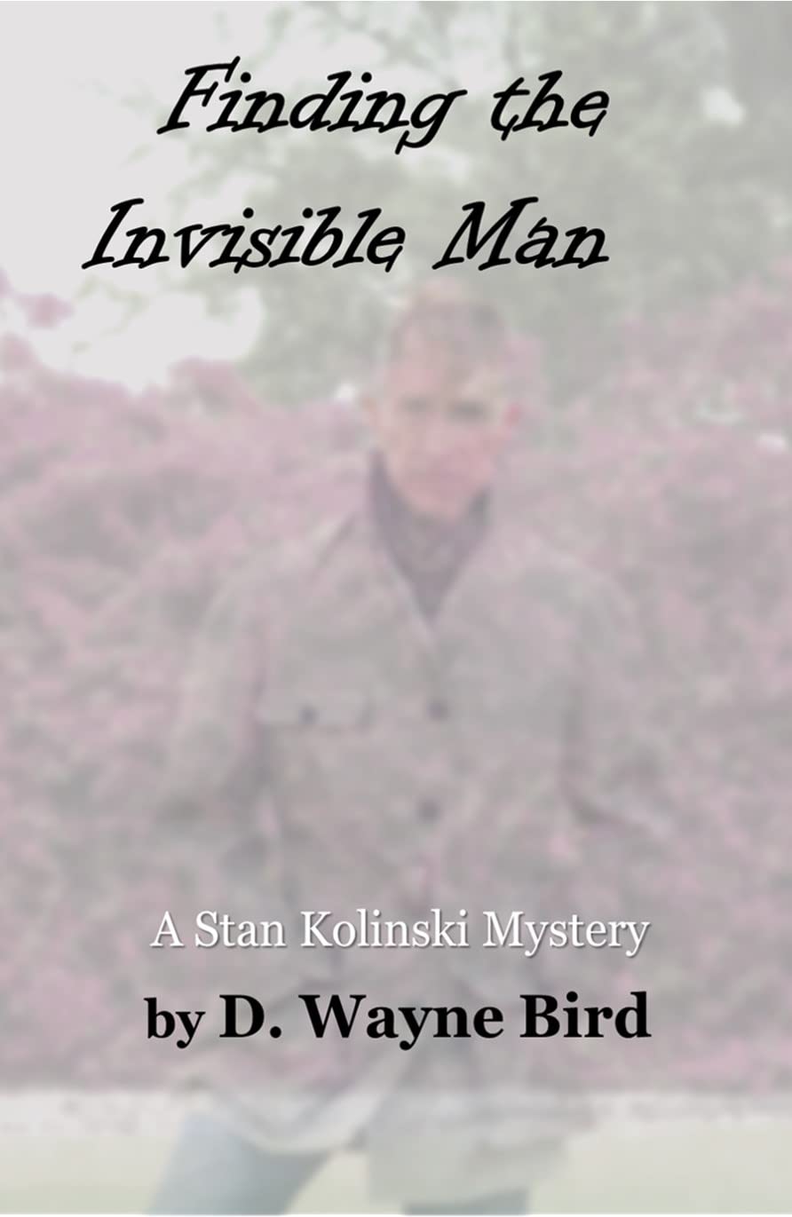 Finding the Invisible Man: A Stan Kolinski Mystery by Darrell Bird ...