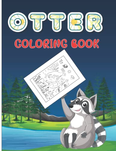 Otter Coloring Book: Amazing Animal Coloring Pages With Designs ...